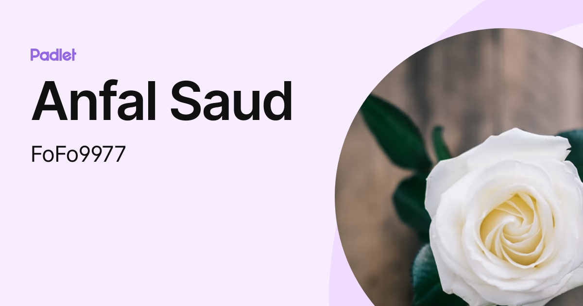 Anfal Saud (FoFo9977) profile | Padlet