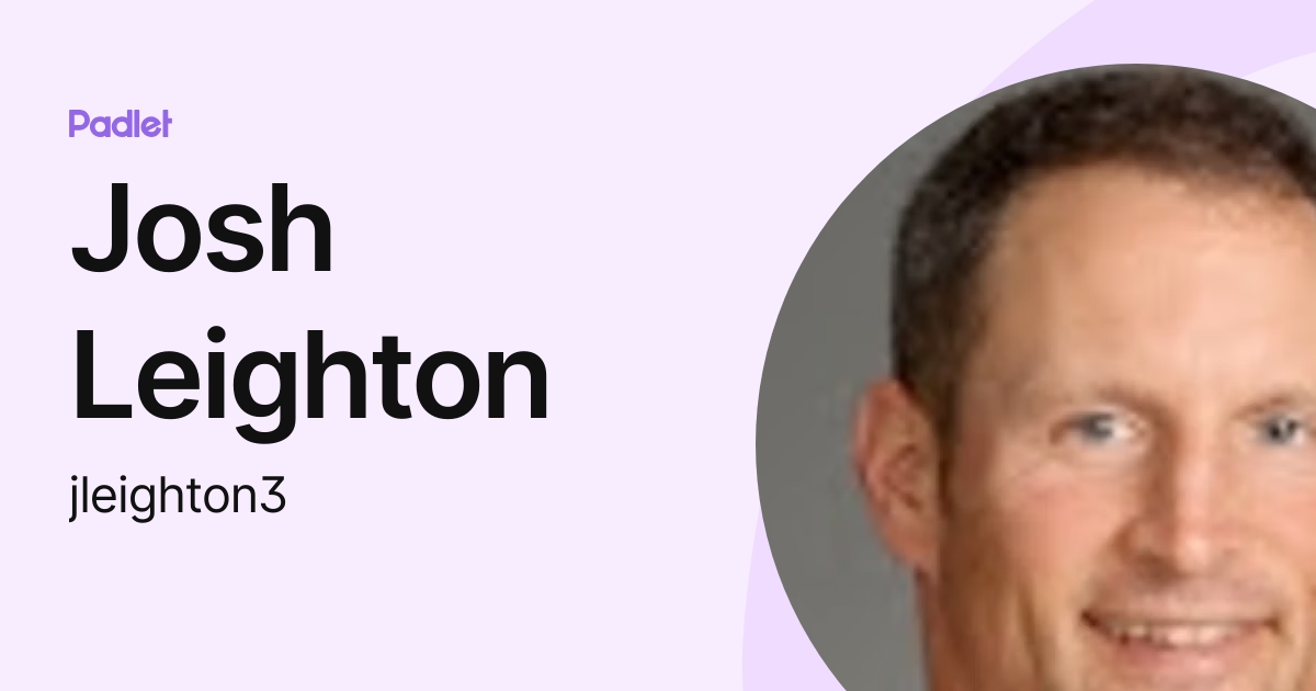 Josh Leighton (jleighton3) profile | Padlet
