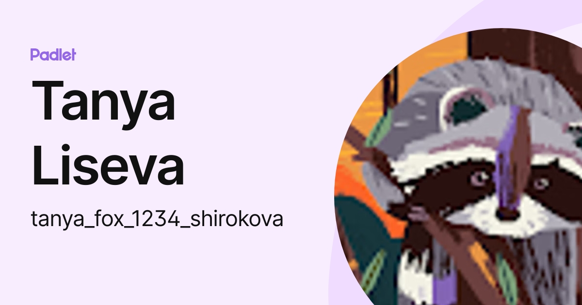 Tanya Liseva (tanya_fox_1234_shirokova) profile | Padlet