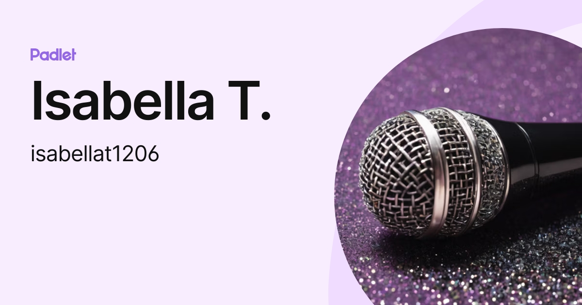 Isabella T. (isabellat1206) profile | Padlet