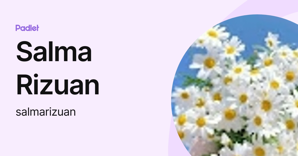 Salma Rizuan (salmarizuan) profile | Padlet