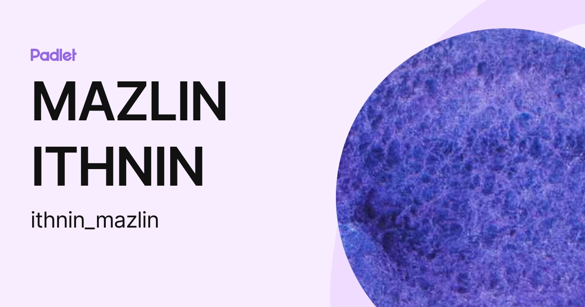 MAZLIN ITHNIN (ithnin_mazlin) profile | Padlet