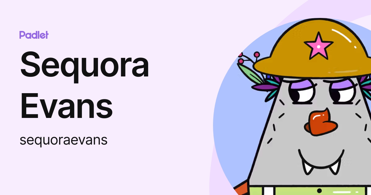 Sequora Evans (sequoraevans) profile | Padlet