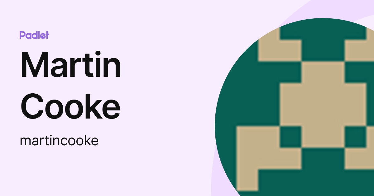 Martin Cooke (martincooke) profile | Padlet