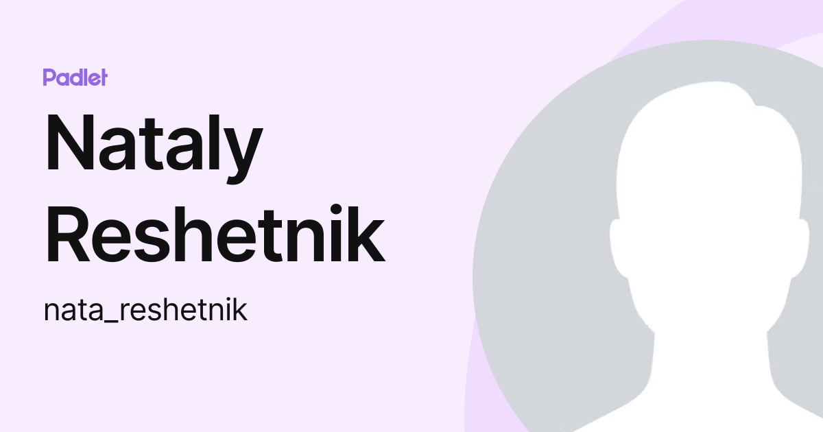 Nataly Reshetnik (nata_reshetnik) profile | Padlet