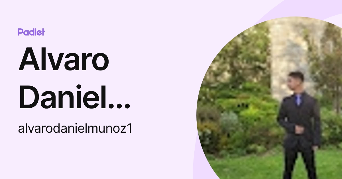 Alvaro Daniel Munoz Arcos (alvarodanielmunoz1) profile | Padlet