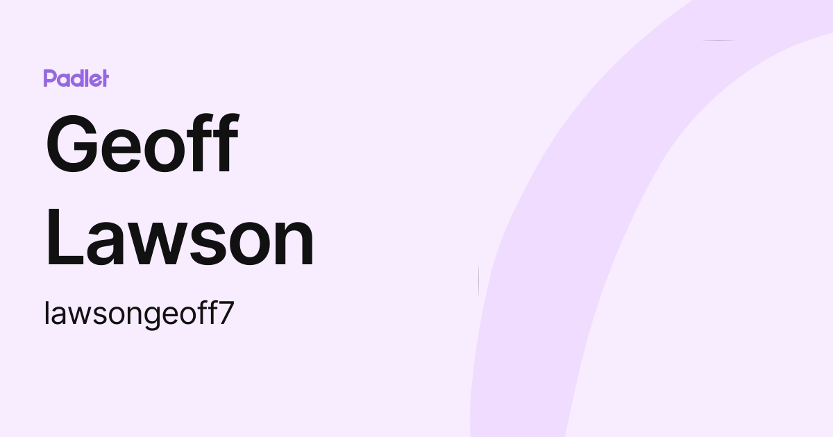 Geoff Lawson (lawsongeoff7) profile | Padlet