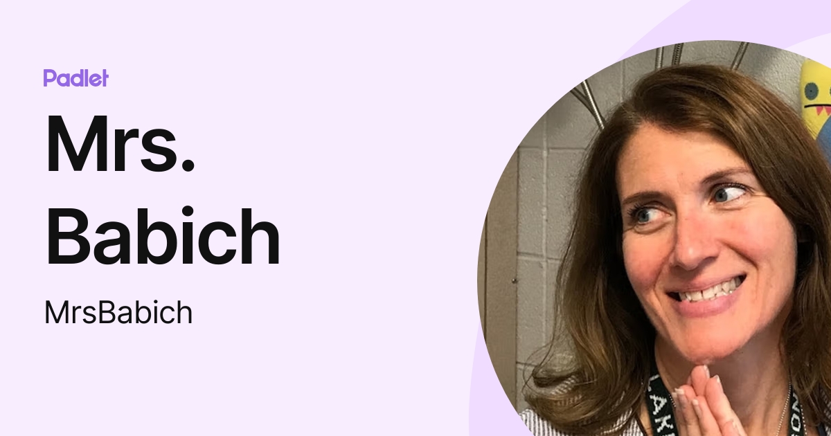 Mrs. Babich (MrsBabich) profile | Padlet