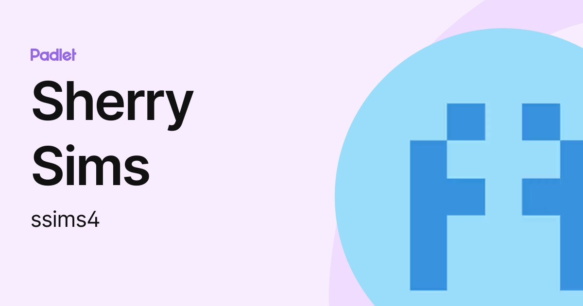 Sherry Sims (ssims4) profile | Padlet