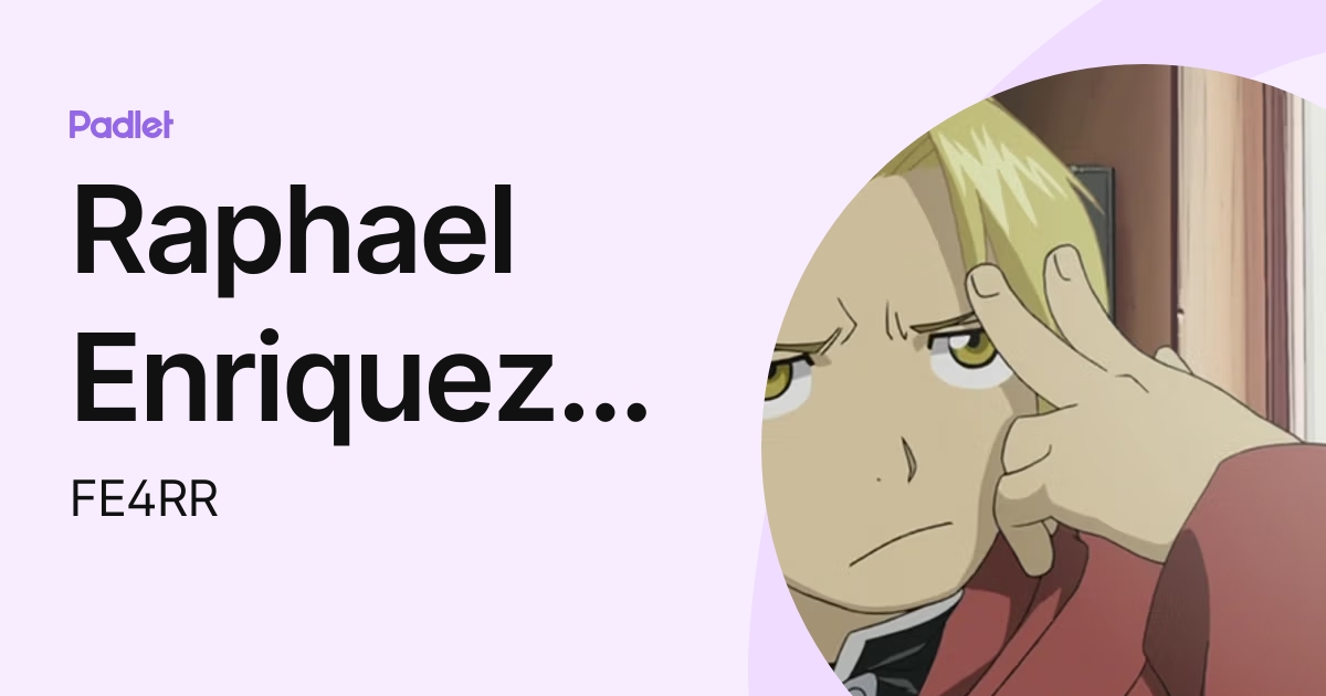 Raphael Enriquez (raph0101) (FE4RR) profile | Padlet