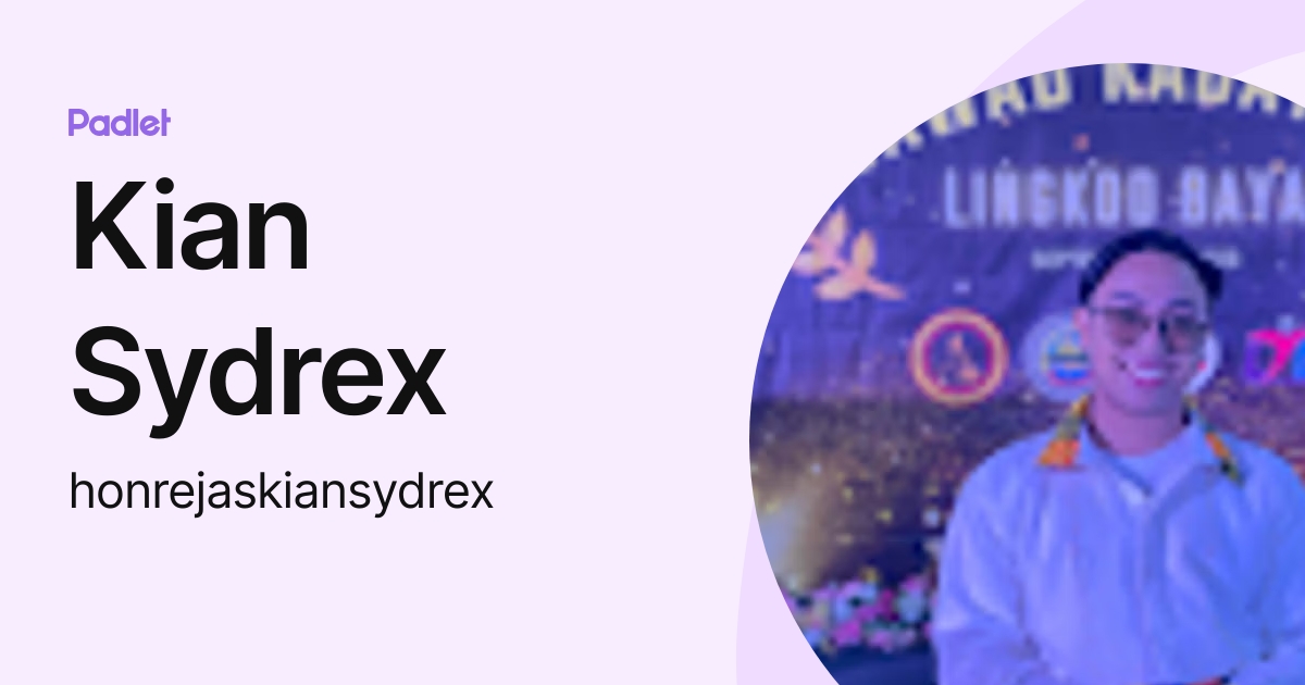 Kian Sydrex (honrejaskiansydrex) profile | Padlet