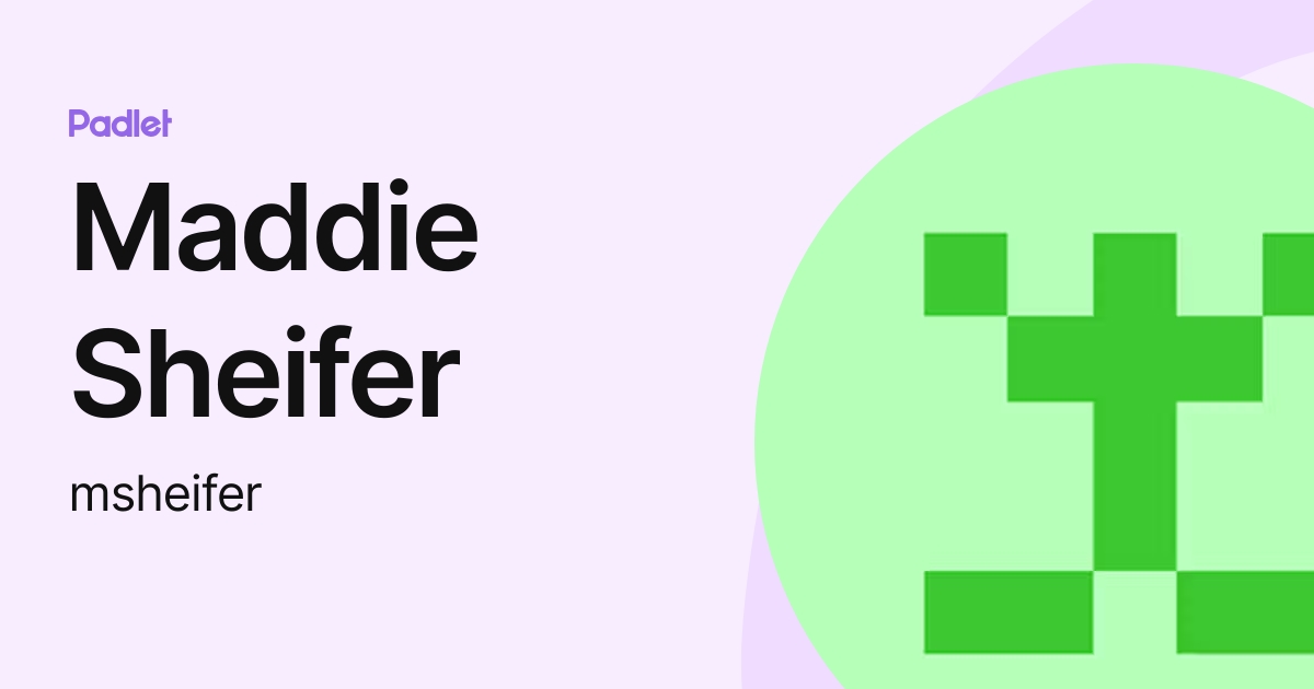 Maddie Sheifer (msheifer) profile | Padlet