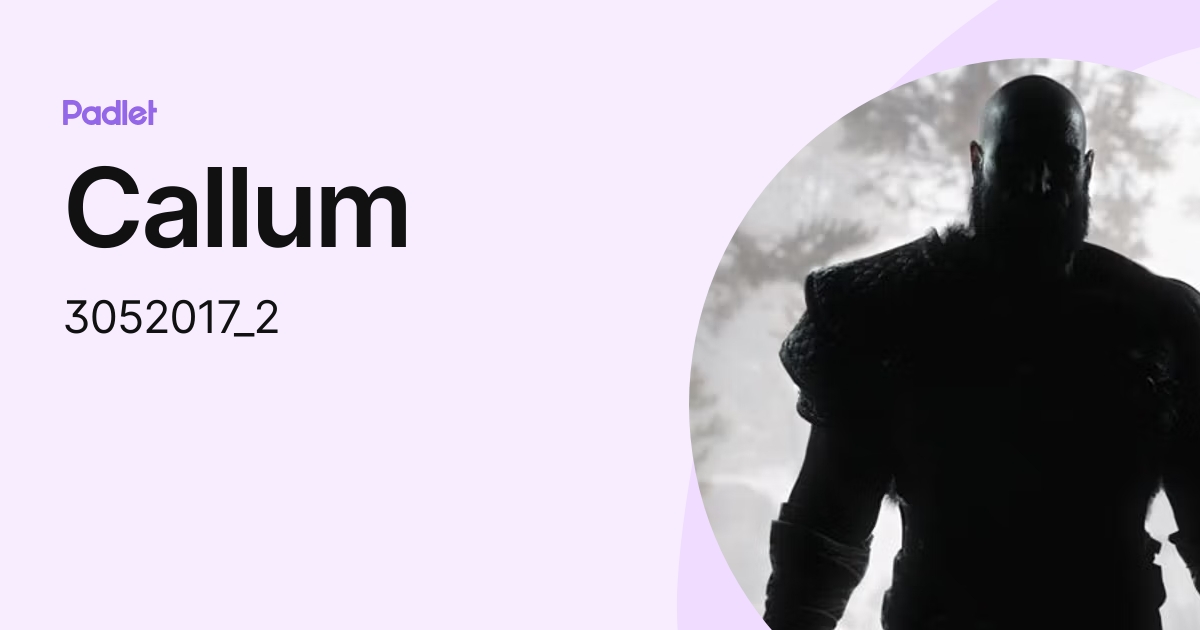 Callum (3052017_2) profile | Padlet