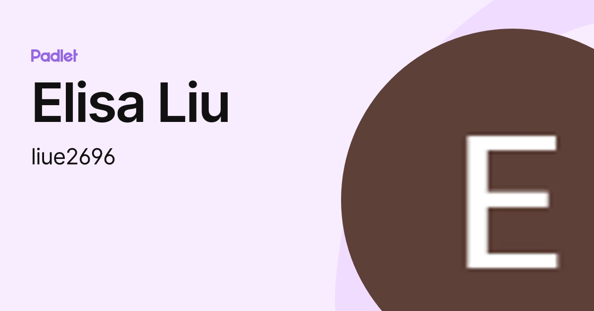 Elisa Liu (liue2696) profile | Padlet