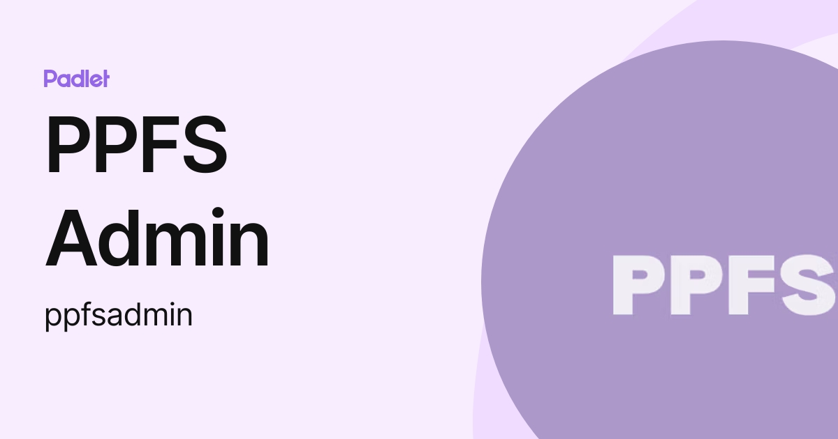 PPFS Admin (ppfsadmin) profile | Padlet