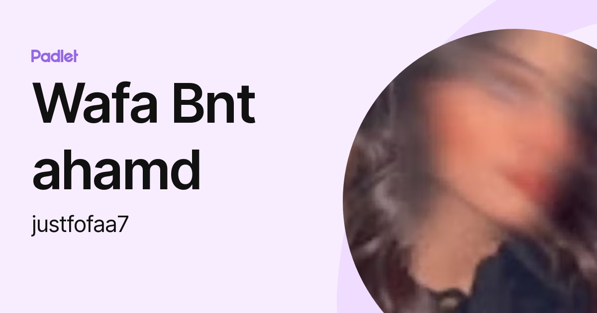 Wafa Bnt ahamd (justfofaa7) profile | Padlet