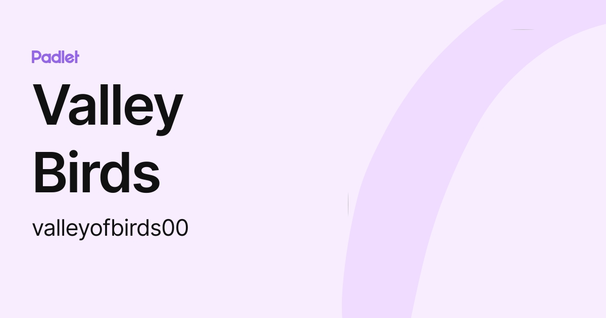 Valley Birds (valleyofbirds00) profile | Padlet