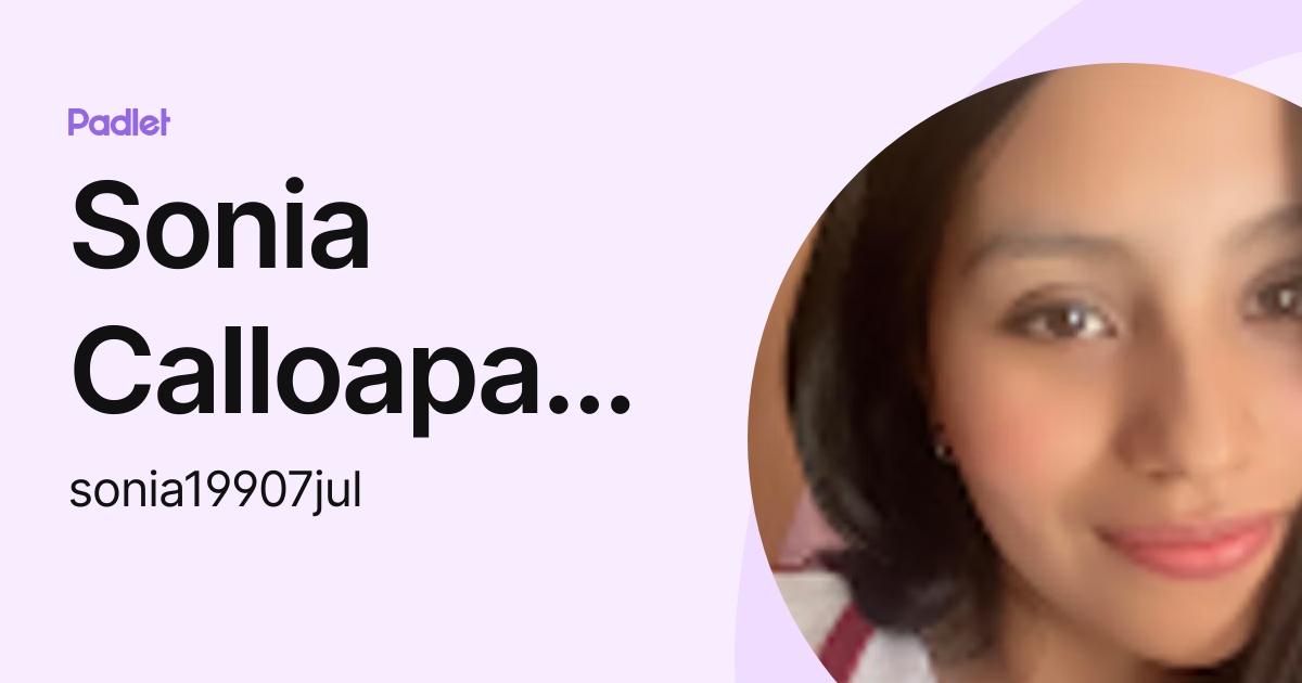 Sonia Calloapaza Pari (sonia19907jul) profile | Padlet