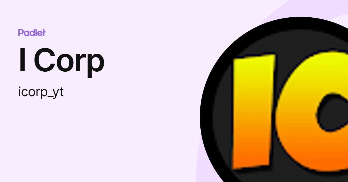 I Corp (icorp_yt) profile | Padlet