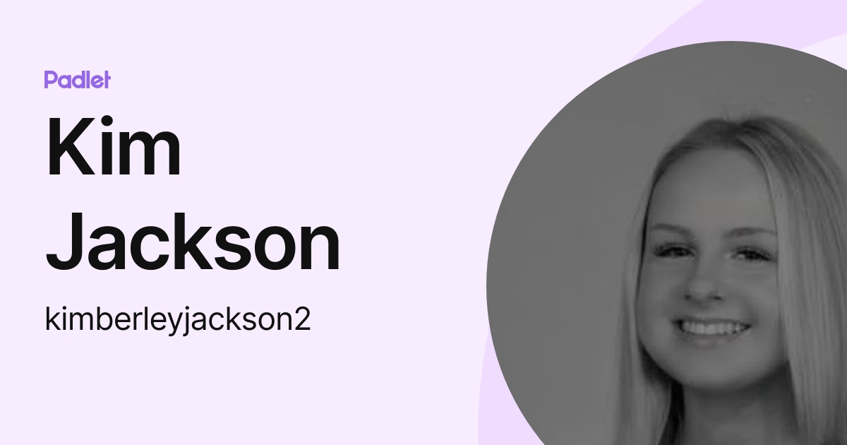 Kim Jackson (kimberleyjackson2) profile | Padlet