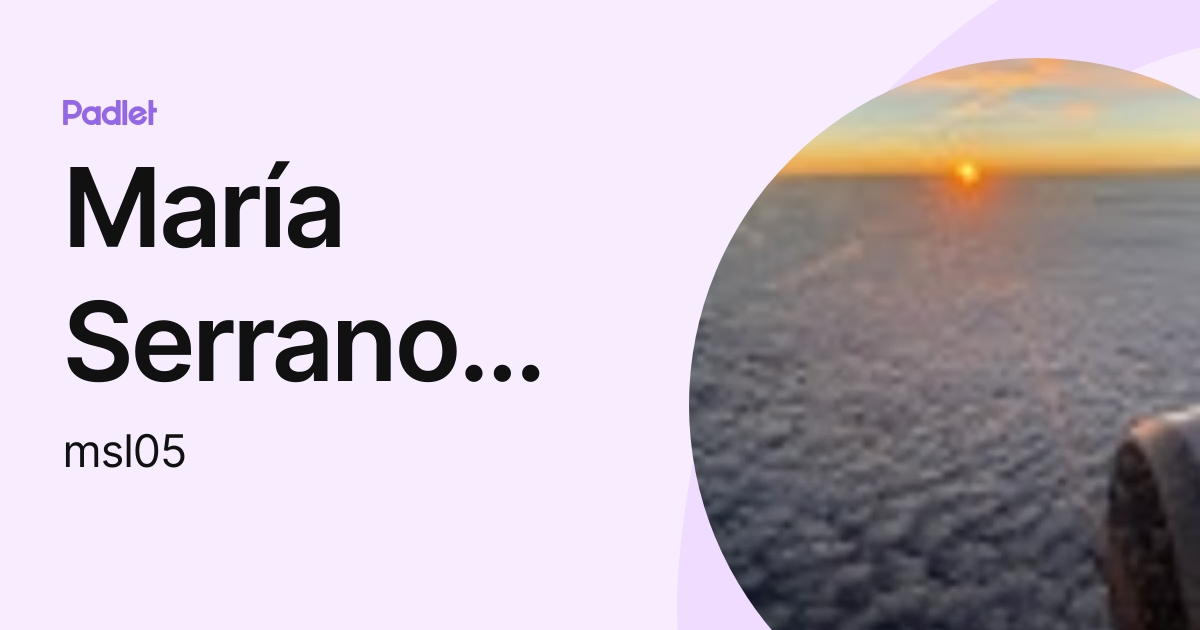 María Serrano López (msl05) profile | Padlet