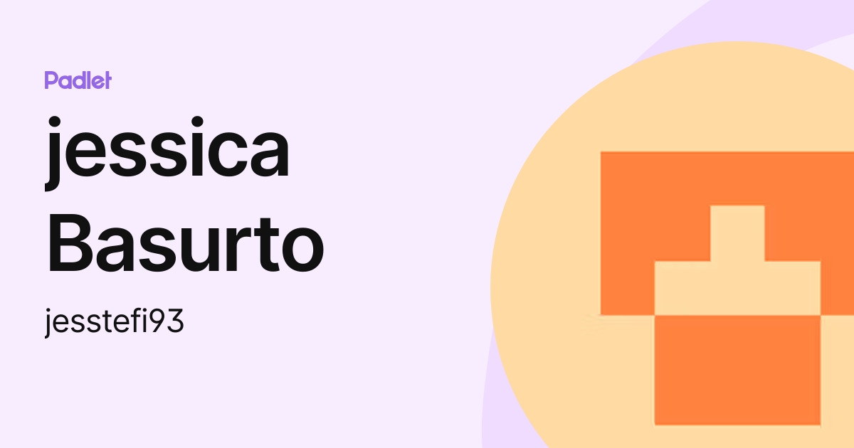 jessica Basurto (jesstefi93) profile | Padlet