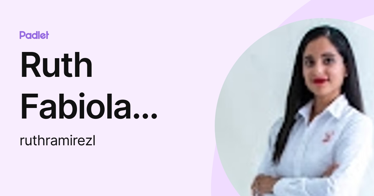 Ruth Fabiola Ramírez López (ruthramirezl) profile | Padlet