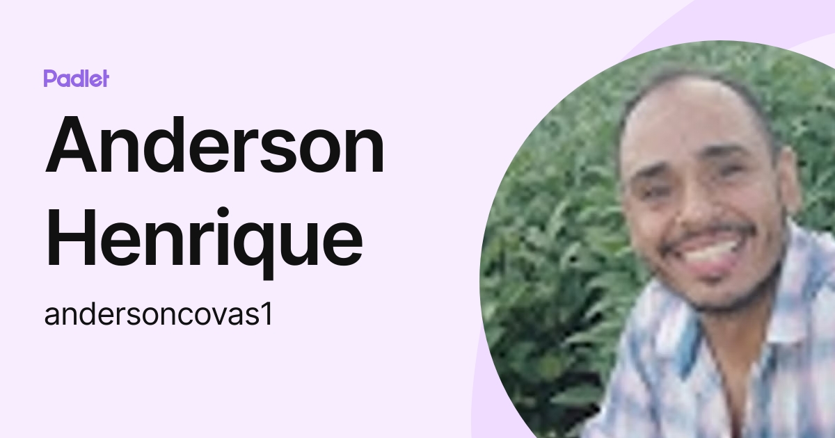 Anderson Henrique (andersoncovas1) profile | Padlet