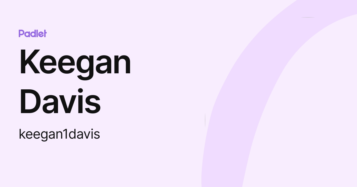 Keegan Davis (keegan1davis) profile | Padlet