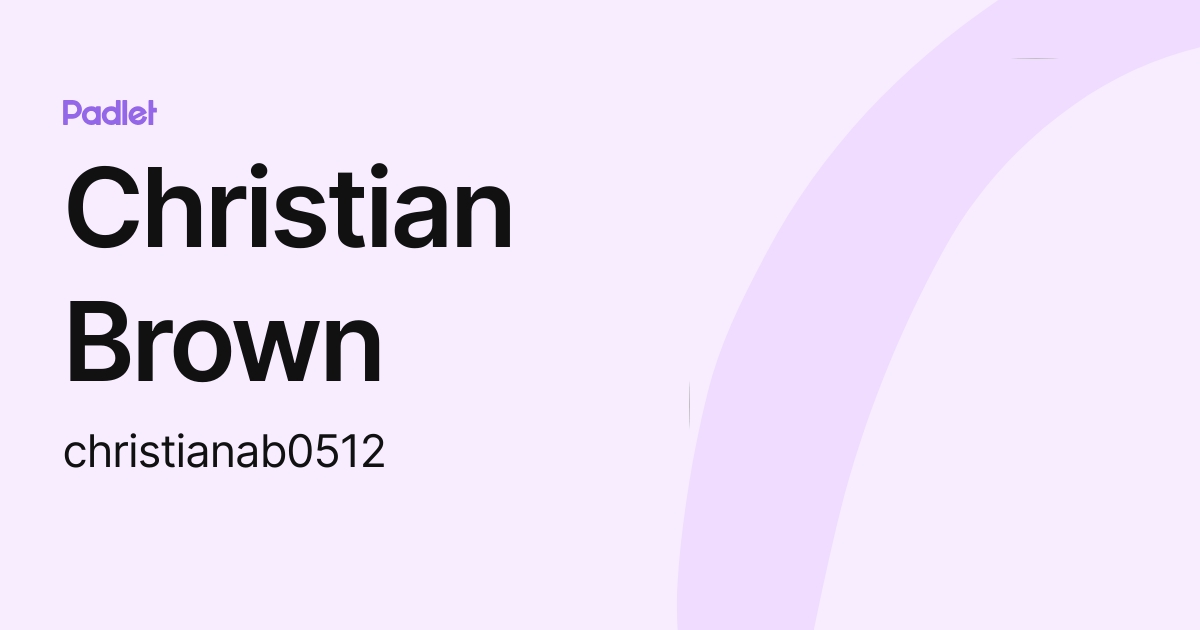 Christian Brown (christianab0512) profile | Padlet
