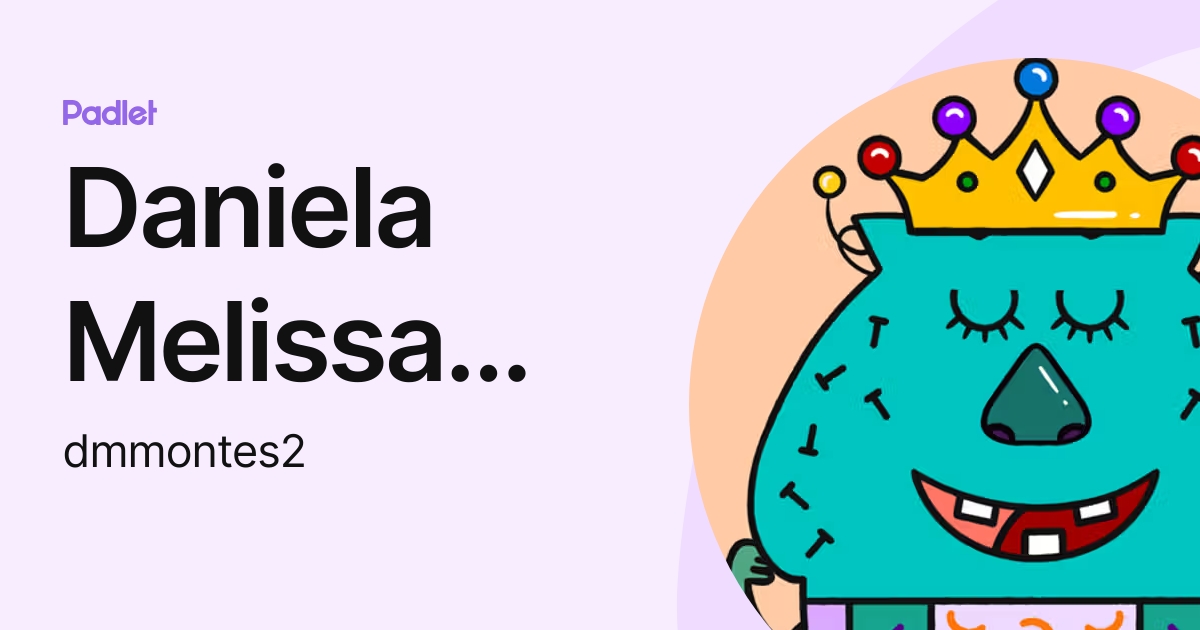 Daniela Melissa Montes Morales (dmmontes2) profile | Padlet