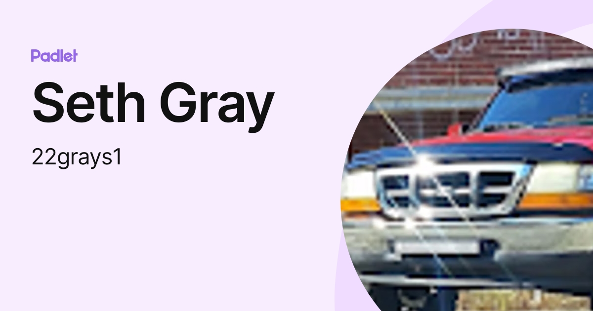 Seth Gray (22grays1) profile | Padlet