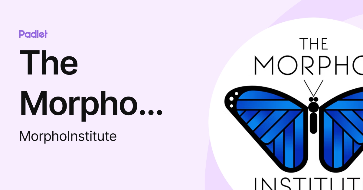 The Morpho Institute (MorphoInstitute) profile | Padlet