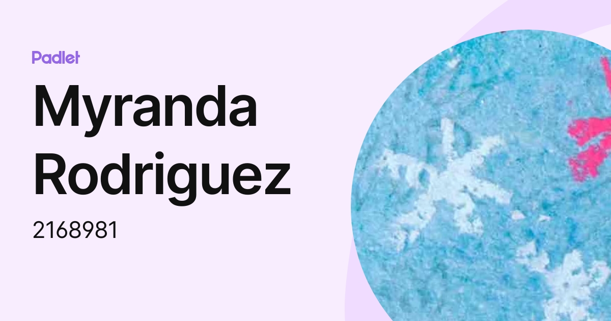 Myranda Rodriguez (2168981) profile | Padlet