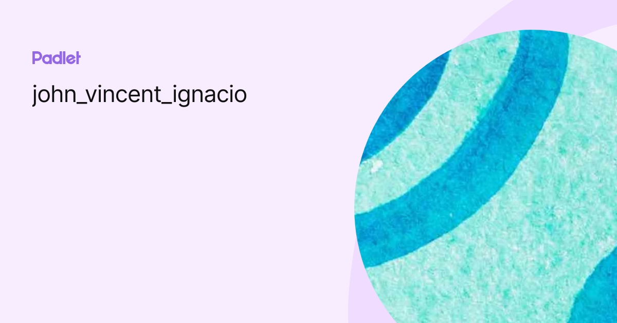 john_vincent_ignacio profile | Padlet