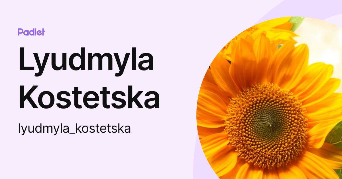 Профіль Lyudmyla Kostetska (lyudmyla_kostetska) | Padlet