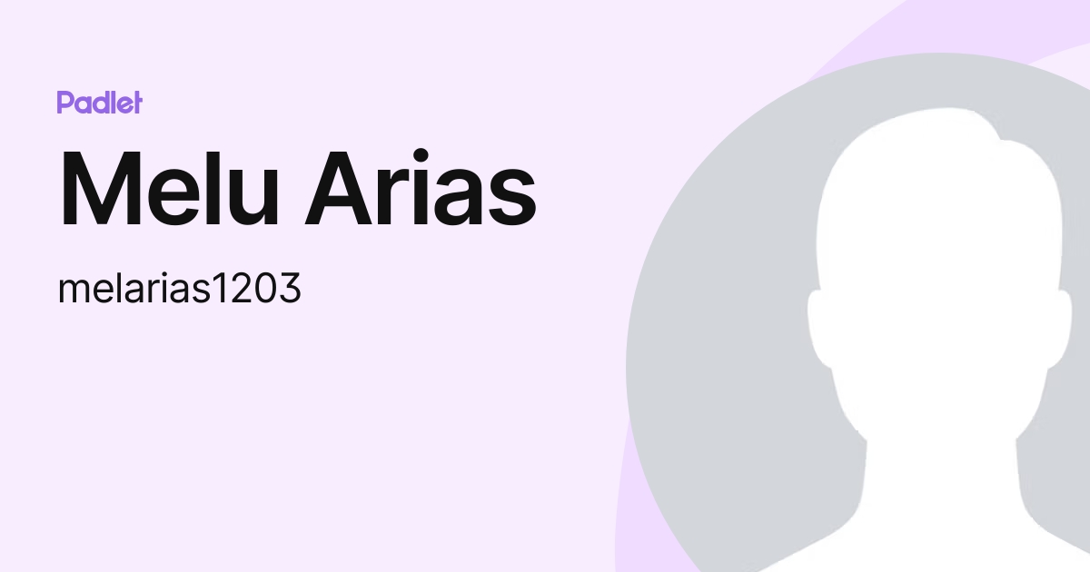 Melu Arias (melarias1203) profile | Padlet