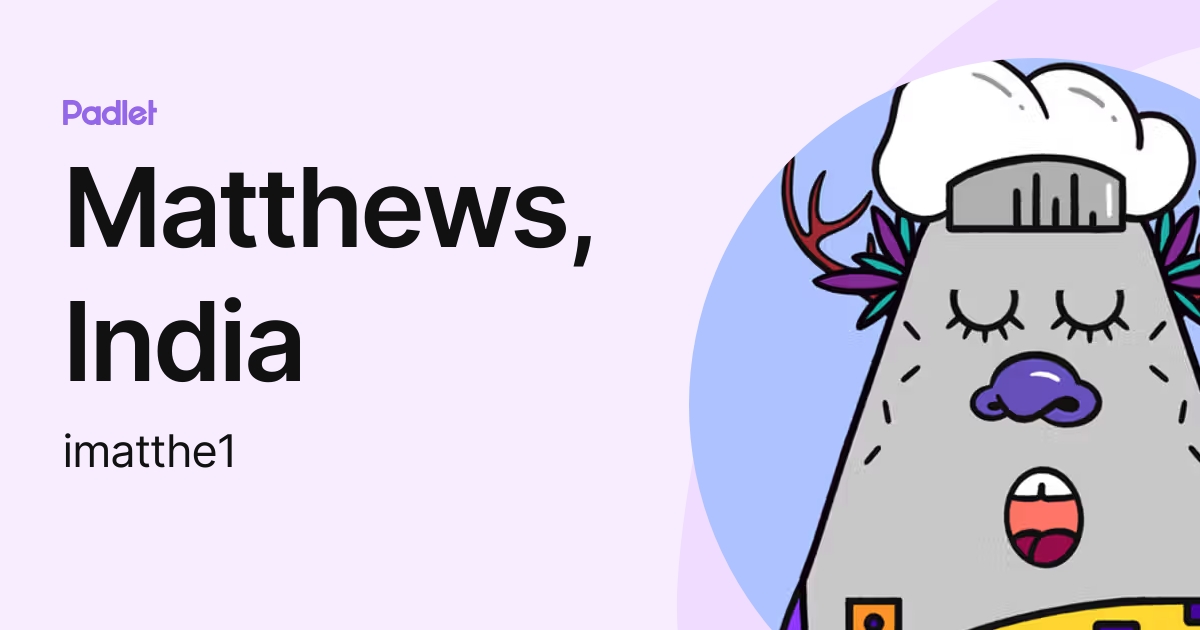 Matthews, India (imatthe1) profile | Padlet