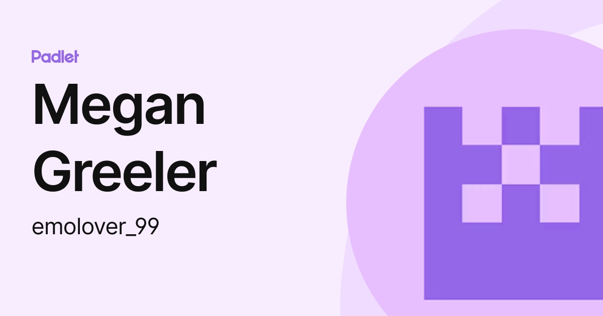 Megan Greeler (emolover_99) profile | Padlet