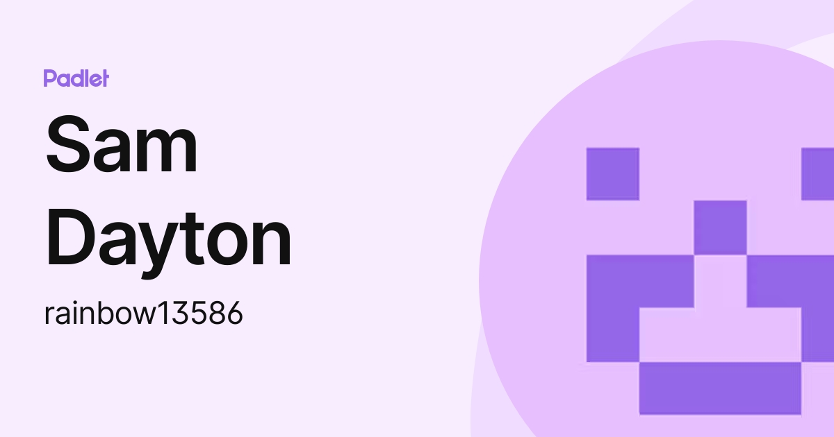 Sam Dayton (rainbow13586) profile | Padlet