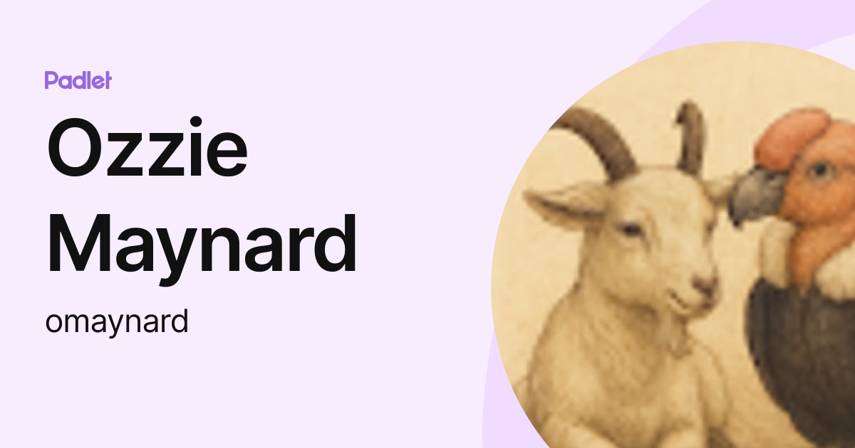 Ozzie Maynard (omaynard) profile | Padlet