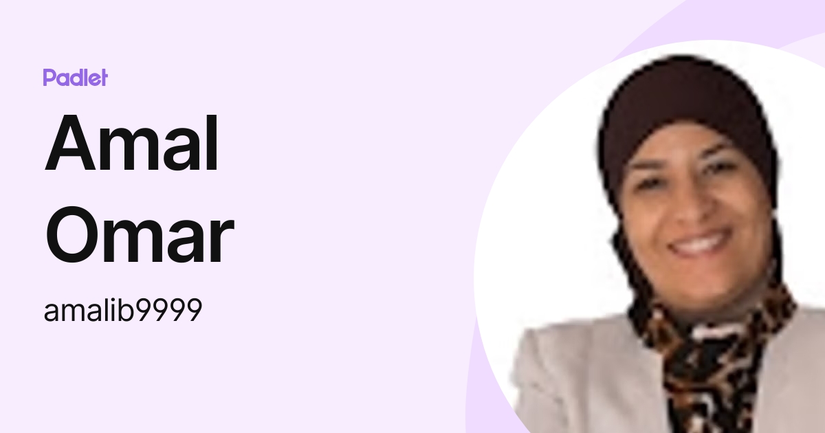 Amal Omar (amalib9999) 个人资料| Padlet
