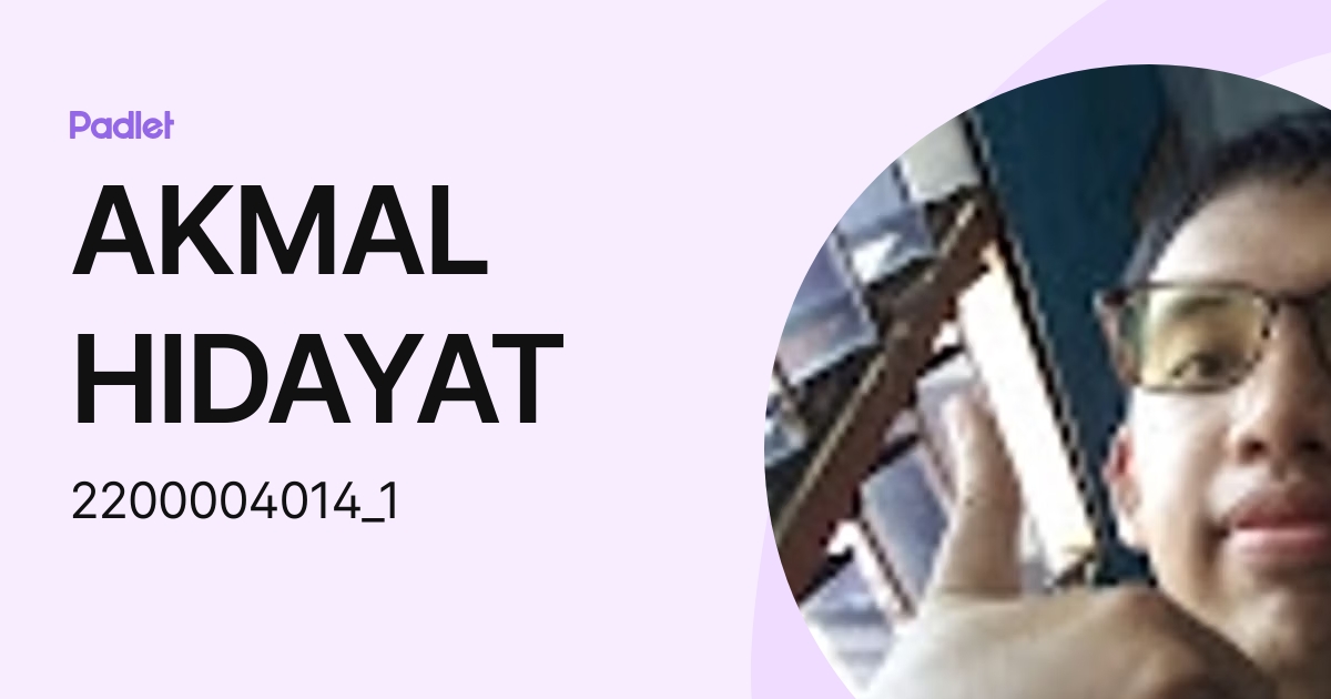 AKMAL HIDAYAT (2200004014_1) profile | Padlet