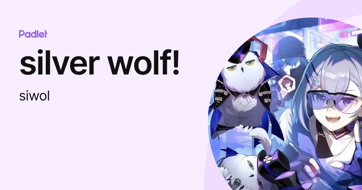 silver wolf! (siwol) profile | Padlet