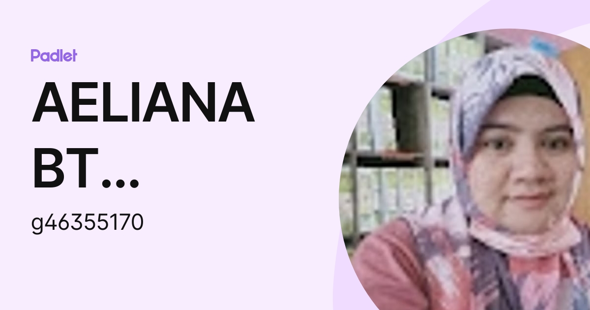 AELIANA BT JAMALLUDIN KPM-Guru (g46355170) profile | Padlet