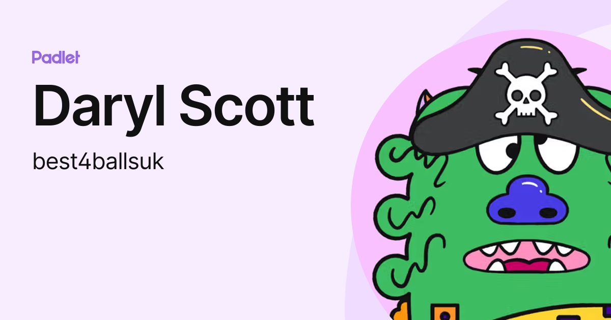 Daryl Scott (best4ballsuk) profile | Padlet