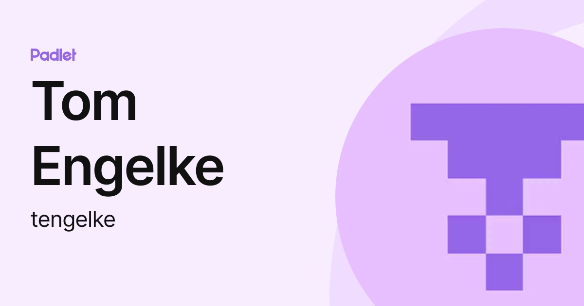 Tom Engelke (tengelke) profile | Padlet