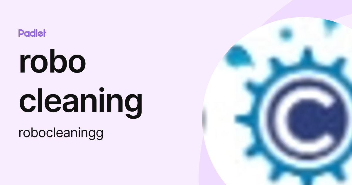 robo cleaning (robocleaningg) profile | Padlet