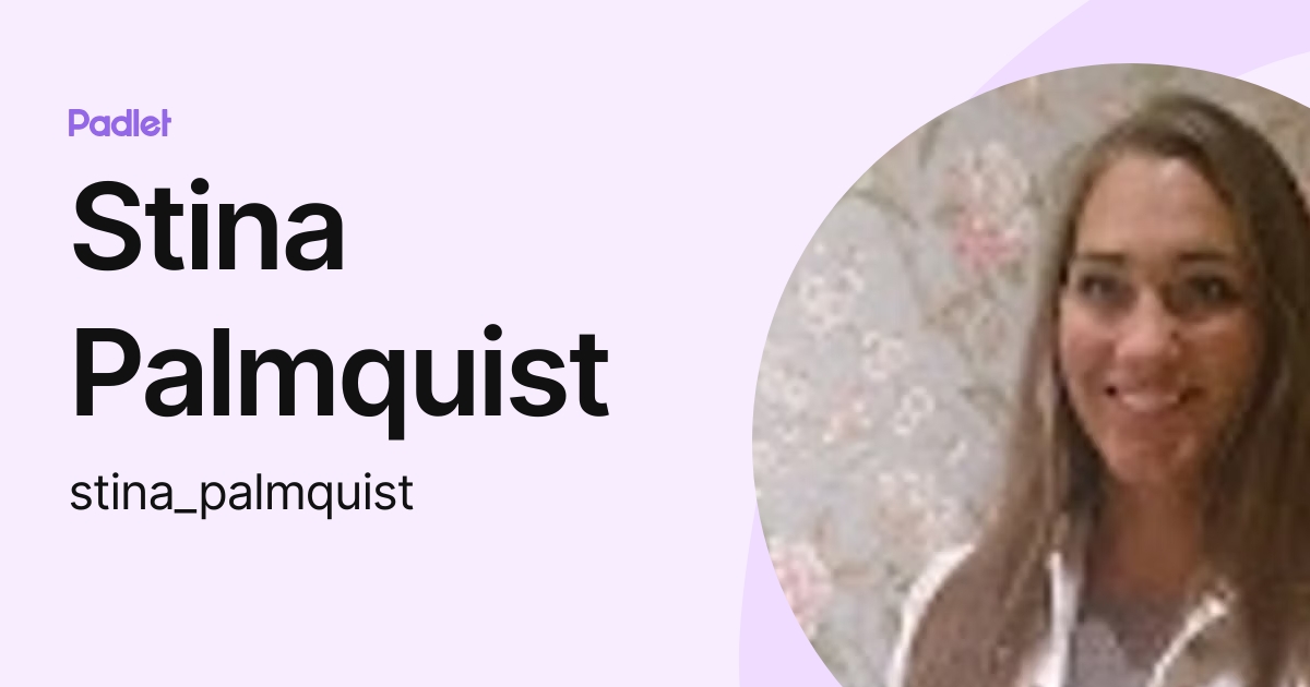 Stina Palmquist (stina_palmquist) profile | Padlet