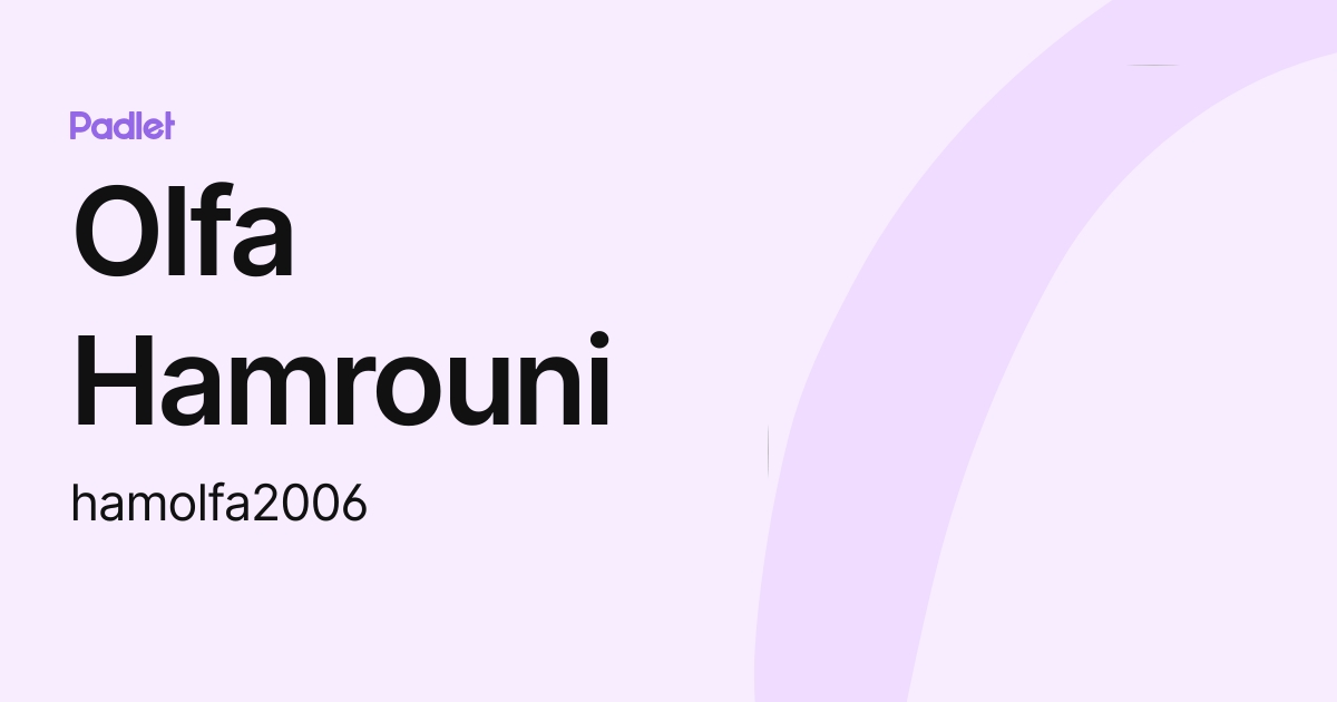 Olfa Hamrouni (hamolfa2006) profile | Padlet